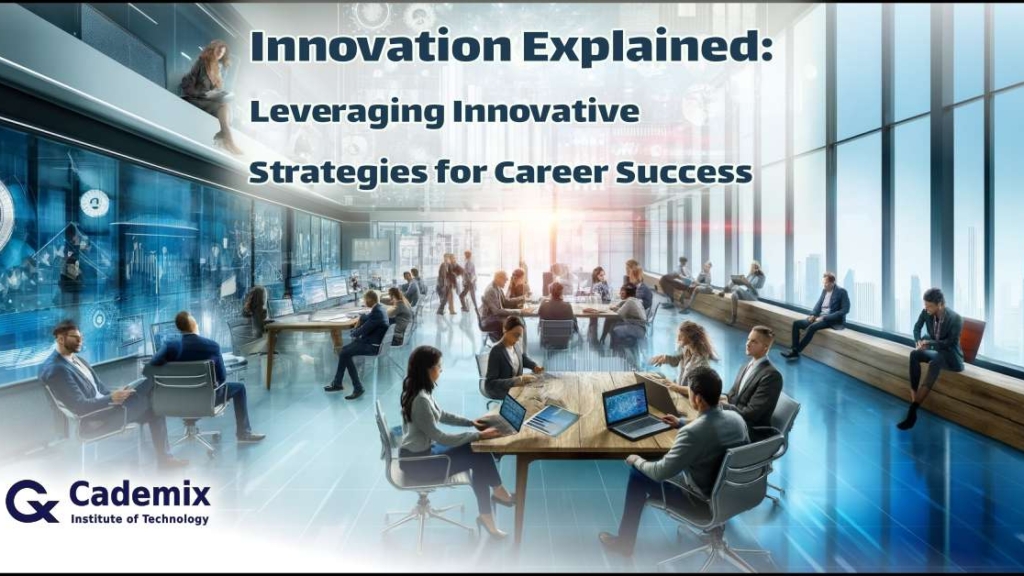 Innovation Explained: Leveraging Innovative Strategies for Career ...