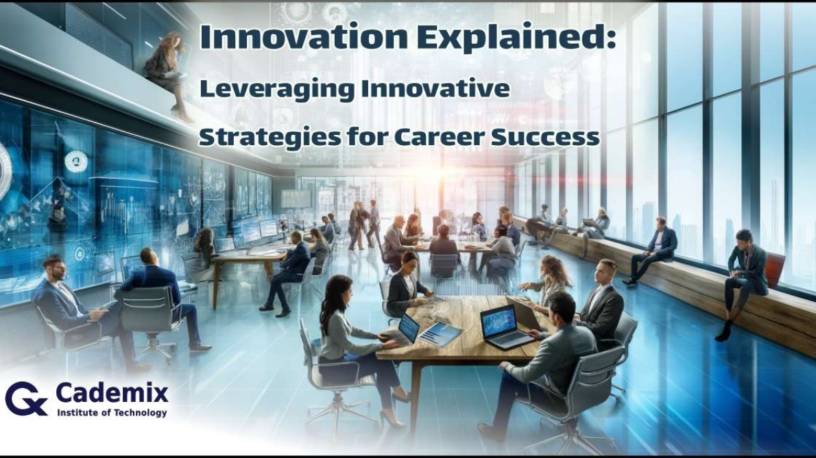 Innovation Explained: Leveraging Innovative Strategies for Career ...