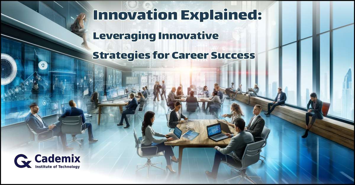 Innovation Explained: Leveraging Innovative Strategies for Career ...