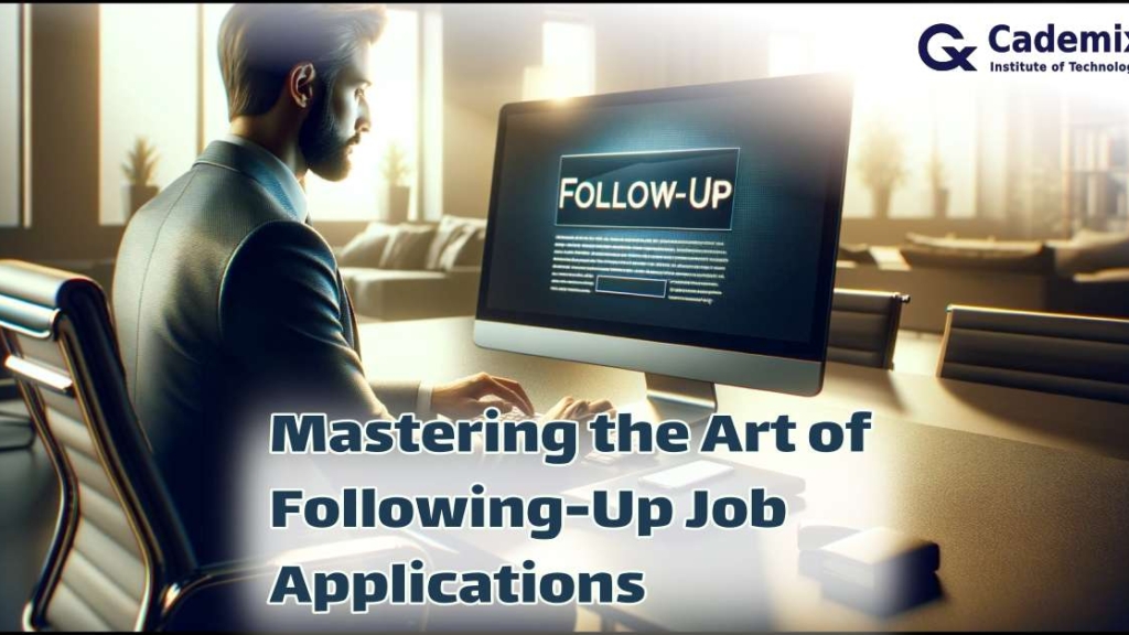 Mastering the Art of Following-Up Job Applications | Cademix Institute ...