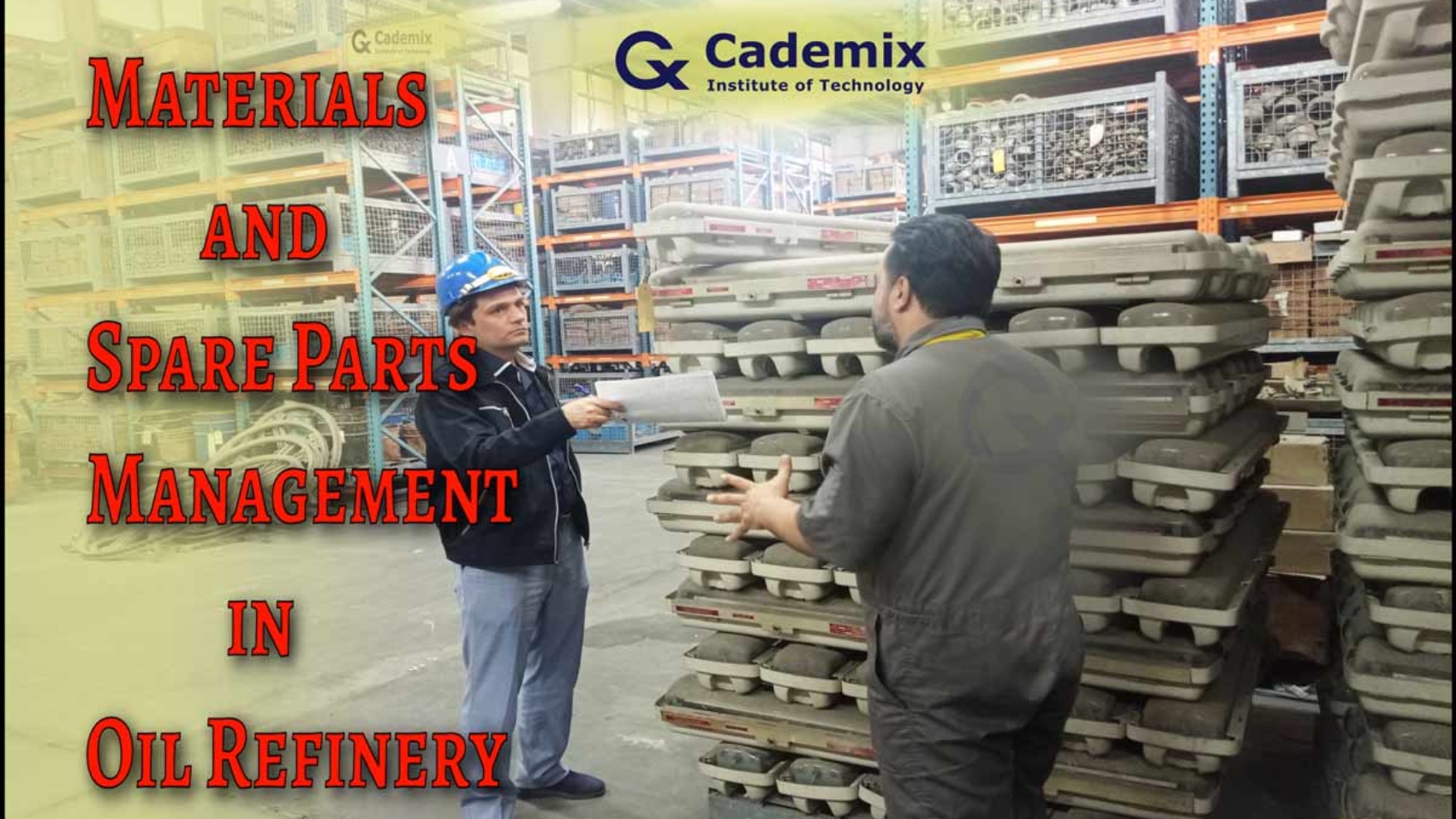 Spare Parts Management in Refinery | Cademix Institute of Technology