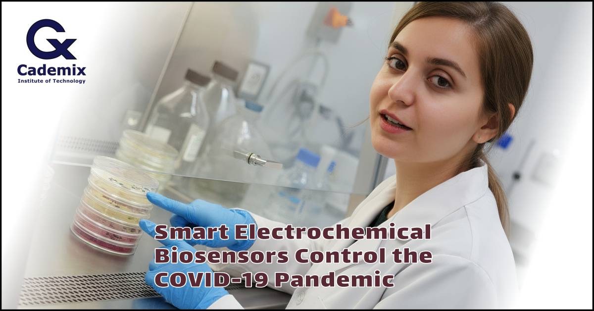 How do Smart Electrochemical Biosensors control the COVID-19 pandemic? | Cademix Institute of ...